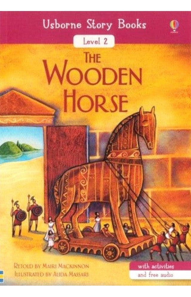The Wooden Horse Retold by Mairi Mackinnon, Alida Massari (Illustrator