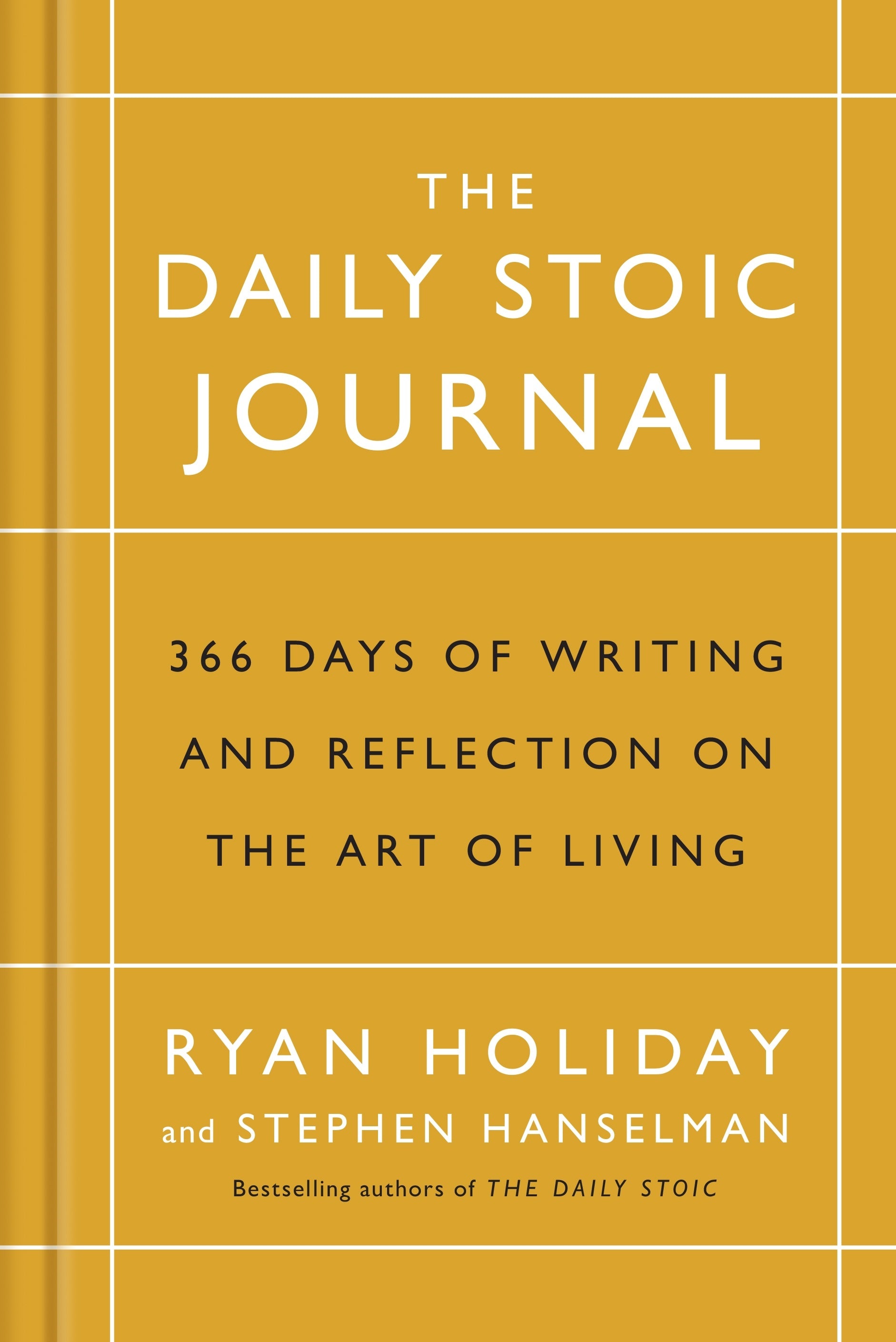 The Daily Stoic Journal: 366 Days of Writing and Reflecting on the Art
