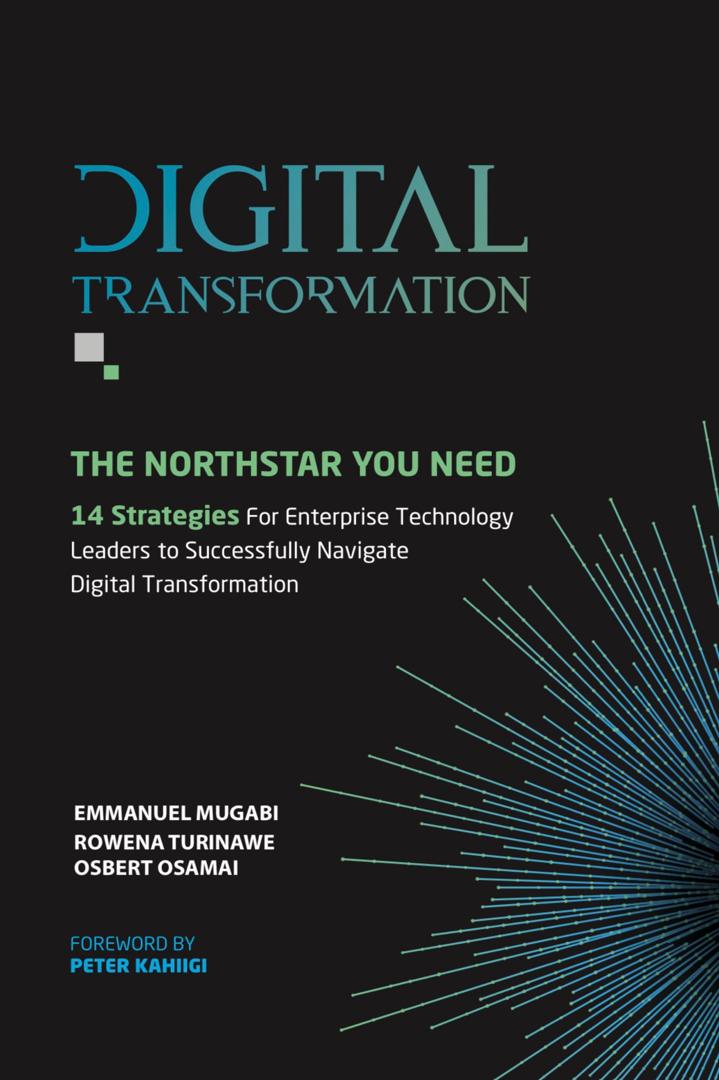 Digital Transformation: The Northstar You Need by Emmanuel Mugabi, Row